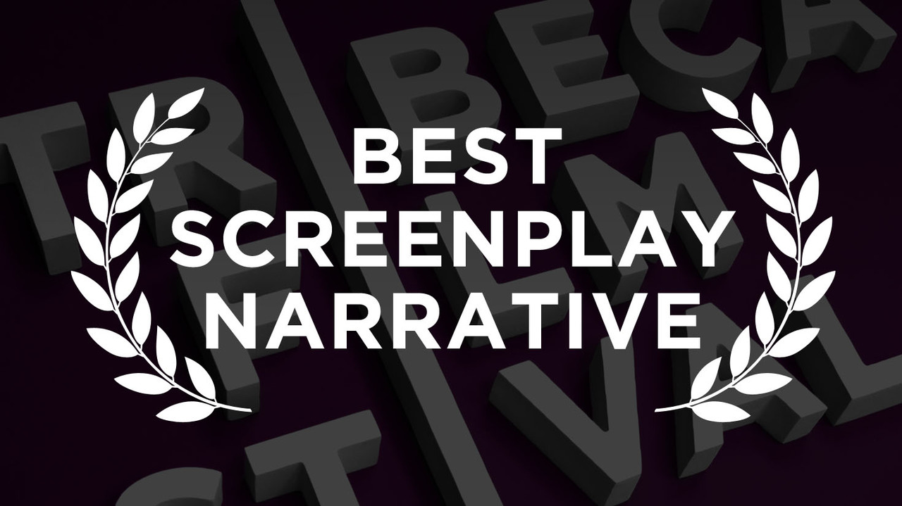 Best Screenplay Narrative Award 2013 Tribeca Festival Tribeca Best Screenplay Narrative Award 2013 Tribeca Festival Tribeca